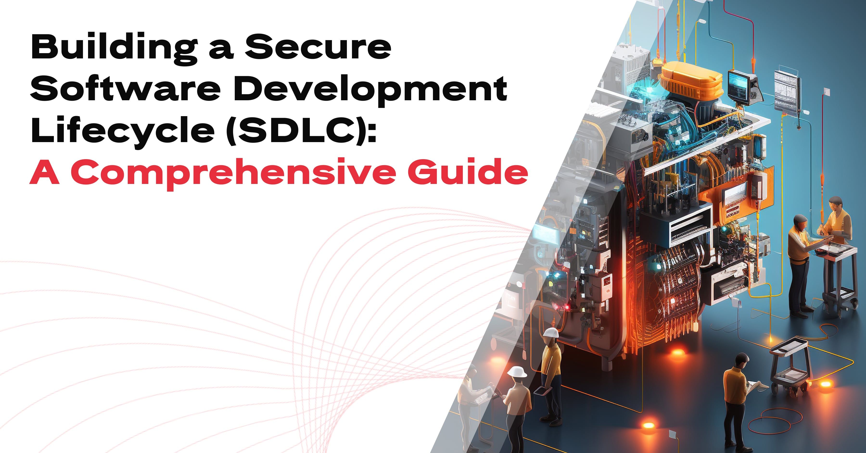 Definition and Key Principles of Secure SDLC (SSDL)